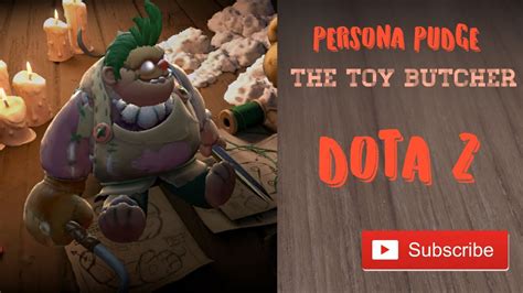 Persona Pudge Preview The Toy Butcher Dota 2 Youtube