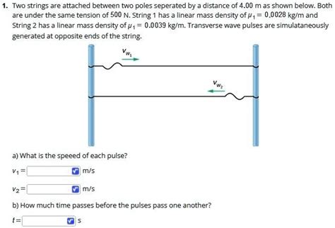 solved two strings are attached between two poles separated by a