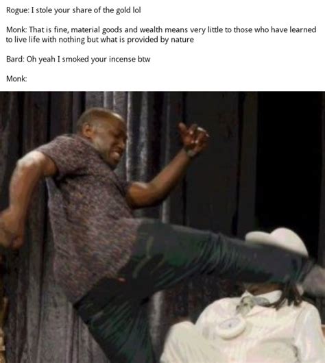 Monks Are Probably My Favorite Class Rdndmemes