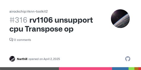 Rv1106 Unsupport Cpu Transpose Op · Issue 316 · Airockchiprknn Toolkit2 · Github