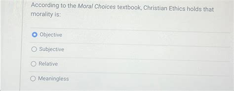 Solved According To The Moral Choices Textbook Christian