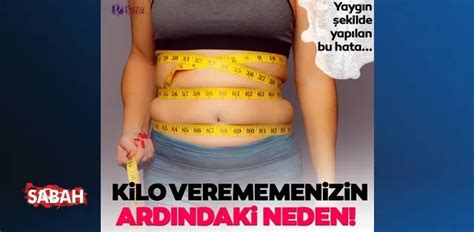 Kilo Verememenizin Ardındaki Neden Yaygın şekilde Yapılan Bu Hata