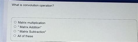 What Is Convolution Operation Matrix Studyx