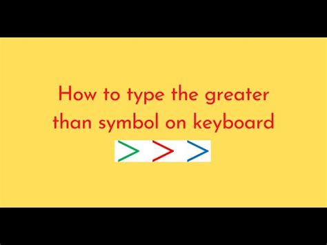 How To Type The Greater Than Symbol On Keyboard Youtube