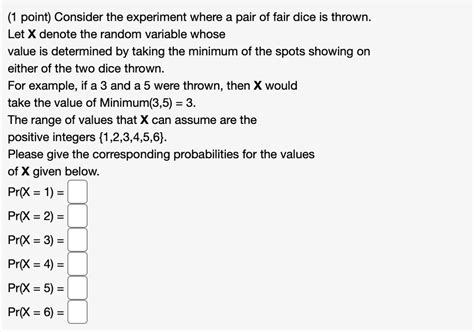 Solved Consider The Experiment Where A Pair Of Fair Dice Is Thrown
