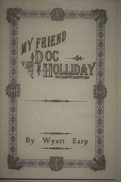 My Friend Doc Holiday By Wyatt Earp Copy Of The Original And 2 Photos