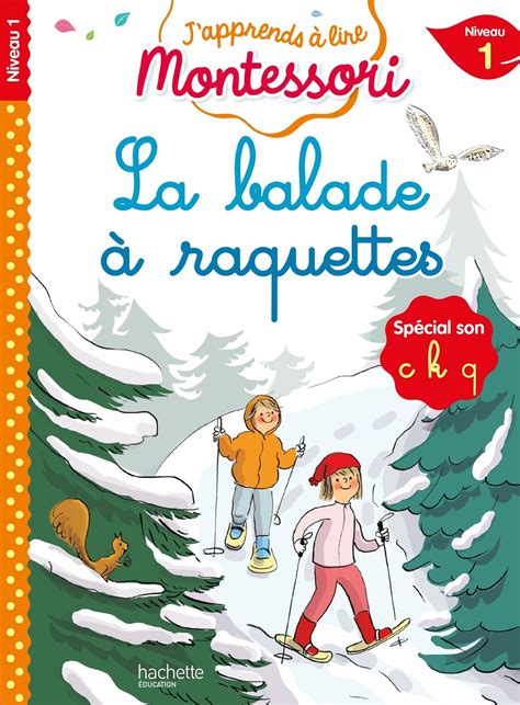 j apprends à lire montessori cp niveau 1 la balade à raquettes