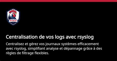 Centralisation De Vos Logs Avec Rsyslog Devsecops