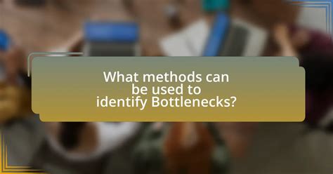 how to identify bottlenecks in service processes