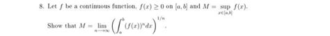 Solved 8 Let F Be A Continuous Function Fx≥0 On Ab