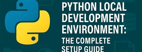 Python Local Development Environment Complete Setup Guide