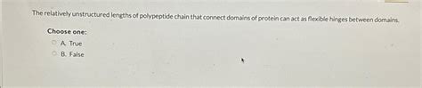 Solved The Relatively Unstructured Lengths Of Polypeptide