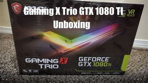 Unboxing Msi Gtx Ti Gaming X Trio Youtube