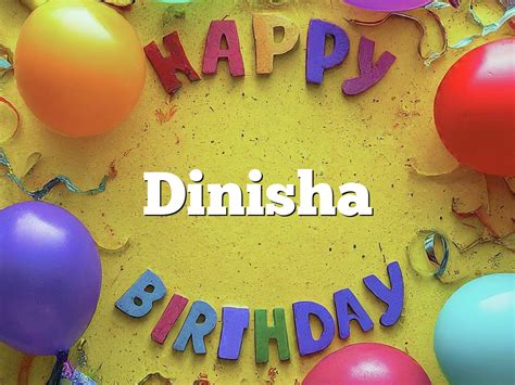 Happy Birthday Dinisha Wishes Quotes Messages Cake Images