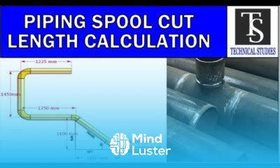 Learn Piping Cut Length Calculation Tutorial For Beginners Mind Luster