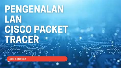 Pengenalan Lan Cisco Packet Tracer Youtube