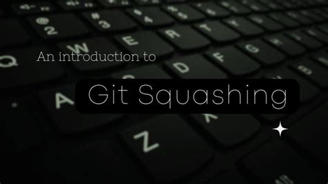 📽️ Diving Into The Git Squash Technique Abdallah Yashir Ramsing
