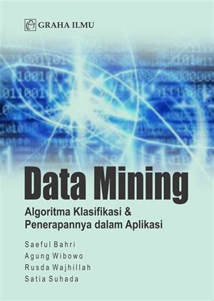 Data Mining Algoritma Klasifikasi Penerapannya Dalam Aplikasi