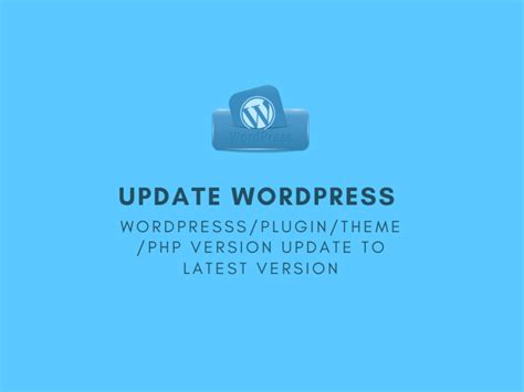 Update Wordpress Version Or Fix An Issue After Update Upwork