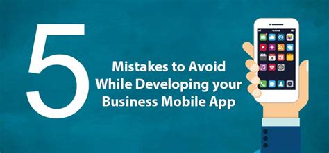 5 Mistakes To Avoid While Developing Your Business Mobile App
