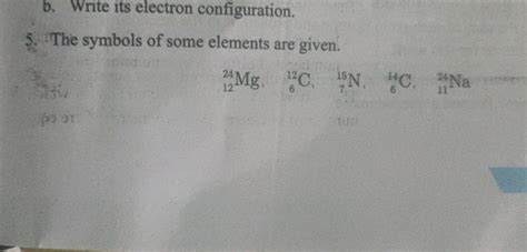 B Write Its Electron Configuration 5 The StudyX