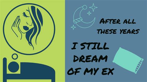 Why Do I Dream About My Ex Years Later Magnet Of Success