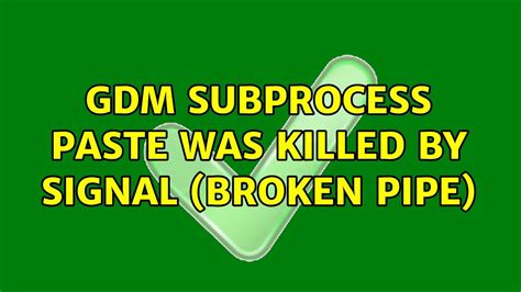 Ubuntu Gdm Subprocess Paste Was Killed By Signal Broken Pipe Youtube