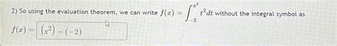 Solved So Using The Evaluation Theorem We Can Write