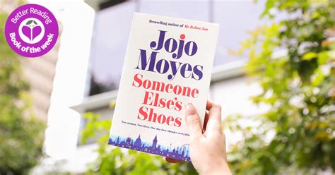The Power Of Female Friendship Read Our Review Of Someone Elses Shoes By Jojo Moyes Better