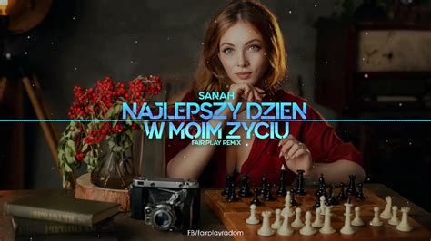 Sanah Najlepszy Dzień W Moim życiu Fair Play Remix Youtube
