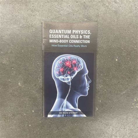 quantum physics essential oils and the mind body connection growing