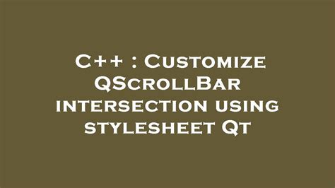 C Customize QScrollBar Intersection Using Stylesheet Qt YouTube