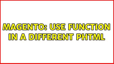 magento use function in a different phtml youtube