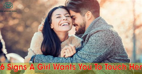 6 Signs A Girl Wants You To Touch Her But Try Not To Show It