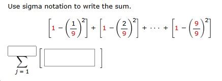 Solved Use Sigma Notation To Write The Sum Please Show All Chegg