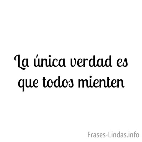 Sintético 98 Foto Frases Cuando Te Mienten Y Sabes La Verdad Lleno