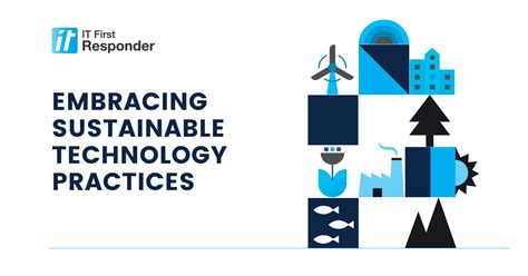 How To Embrace Sustainable Technology Practices In Business 7 Tips It First Responder