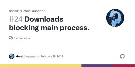downloads blocking main process · issue 24 · dscalzi helioslauncher