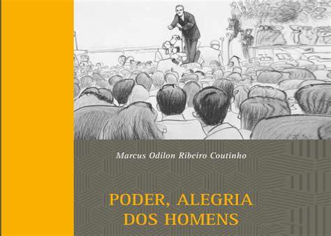 Livro De Marcus Odilon ‘poder Alegria Dos Homens Será Lançado Dia 20 De Novembro Os Guedes