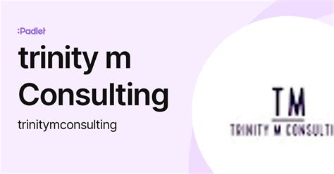 Trinity M Consulting Trinitymconsulting Profile Padlet