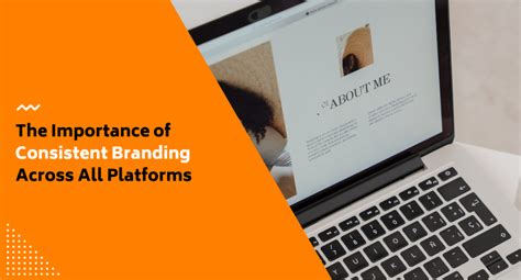 The Importance Of Consistent Branding Across All Platforms