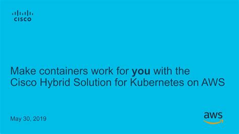 Make Containers Work For You With Cisco Hybrid Solution For Kubernetes On AWS Cisco Video Portal