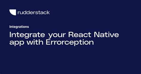 Integrate Your React Native App With Errorception