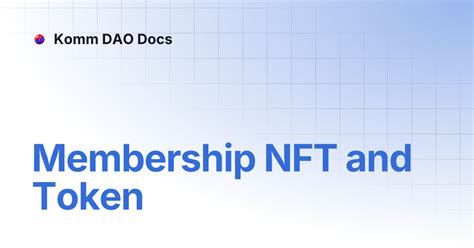 Membership Nft And Token Komm Dao Docs