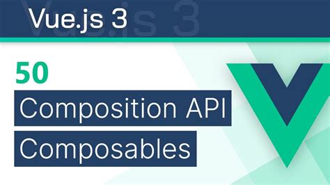 50 Composables Mixins Vue 3 Composition API Tutorial YouTube
