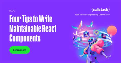 four tips to write maintainable react components {callstack}