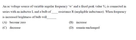 An Ac Voltage Source Of Variable Angular Frequency W And A Fixed Peak