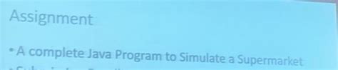 solved assignment a complete java program to simulate a