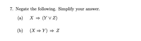 Solved Negate The Following Simplify Your Answer A X Chegg