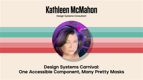 Design Systems Carnival One Accessible Component Many Pretty Masks